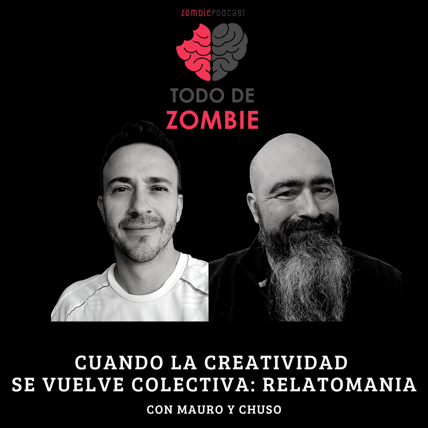 72. Cuando la creatividad se vuelve colectiva: Relatomania con Mauro y Chuso | Todo De Zombie